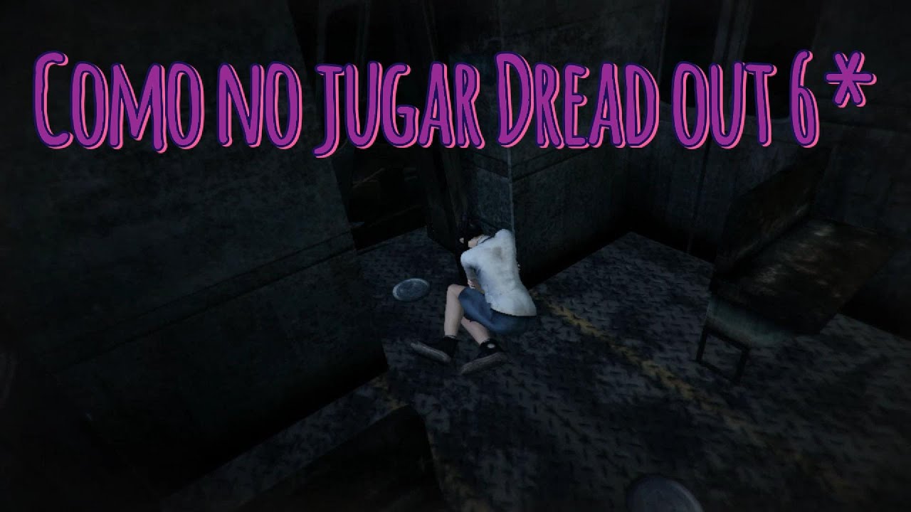 Como no jugar Dread out 6: Encuentros desafortunados - YouTube