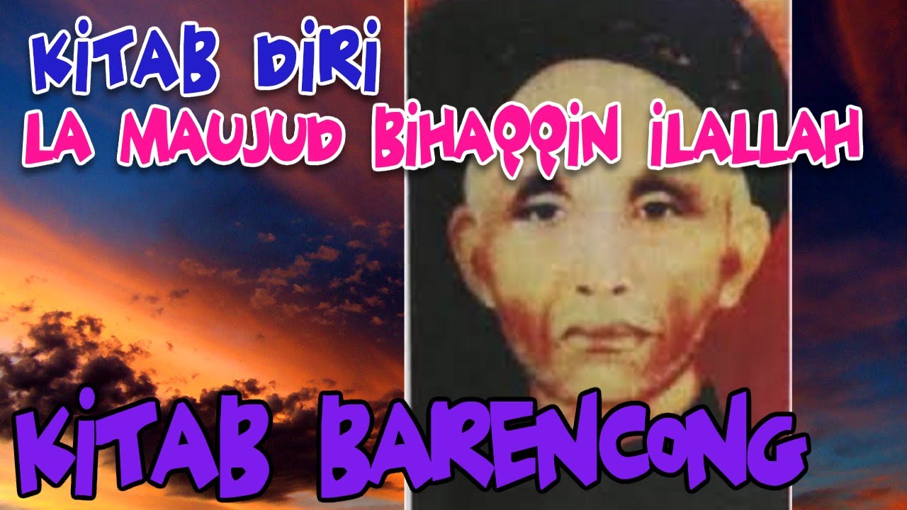 KITAB DIRI LA MAUJUD BIHAQQIN ILALLAH KITAB BARENCONG - YouTube