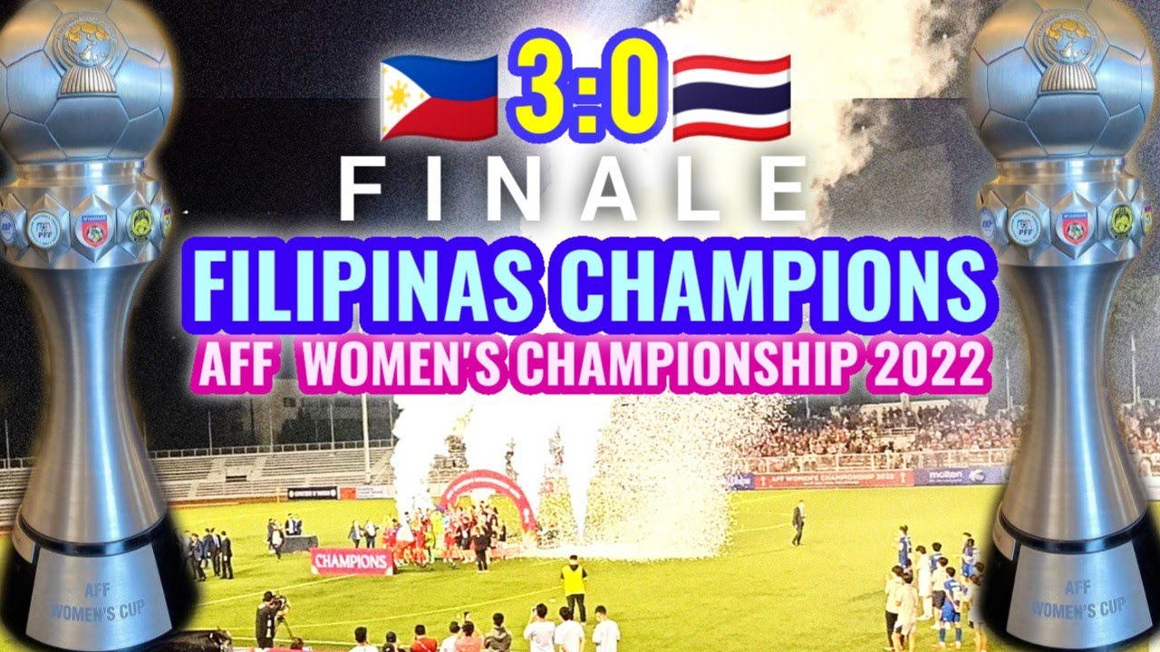 FILIPINAS 3:0 THAILAND, THE FINALS OF AFF WOMEN'S CHAMPIONSHIP 2022 ...