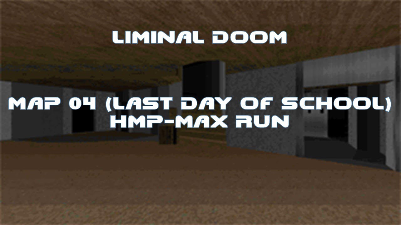 Doom 2 - Liminal Doom - Map 04 (Last Day Of School) HMP Max in 6:42 ...