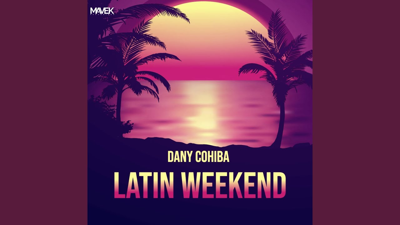 Latin Weekend (Original Mix) - YouTube