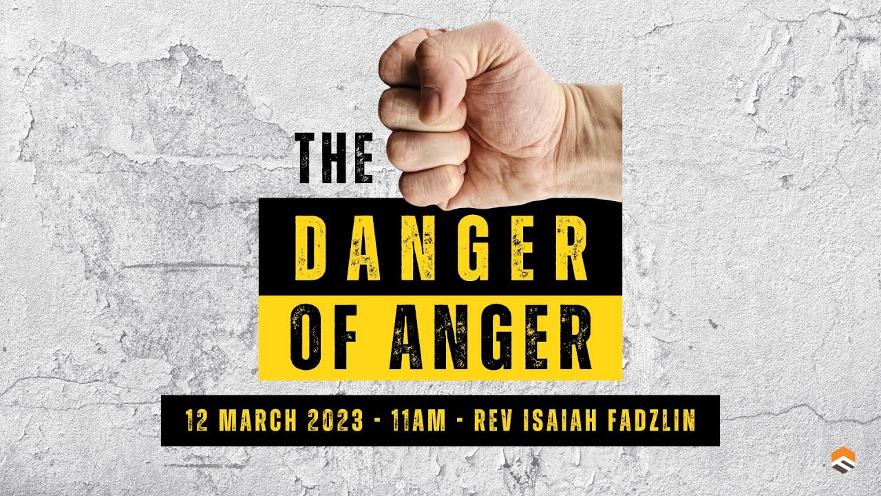 12 MAR 2023 | The Danger of Anger | Rev Isaiah Fadzlin | Faith Assembly ...