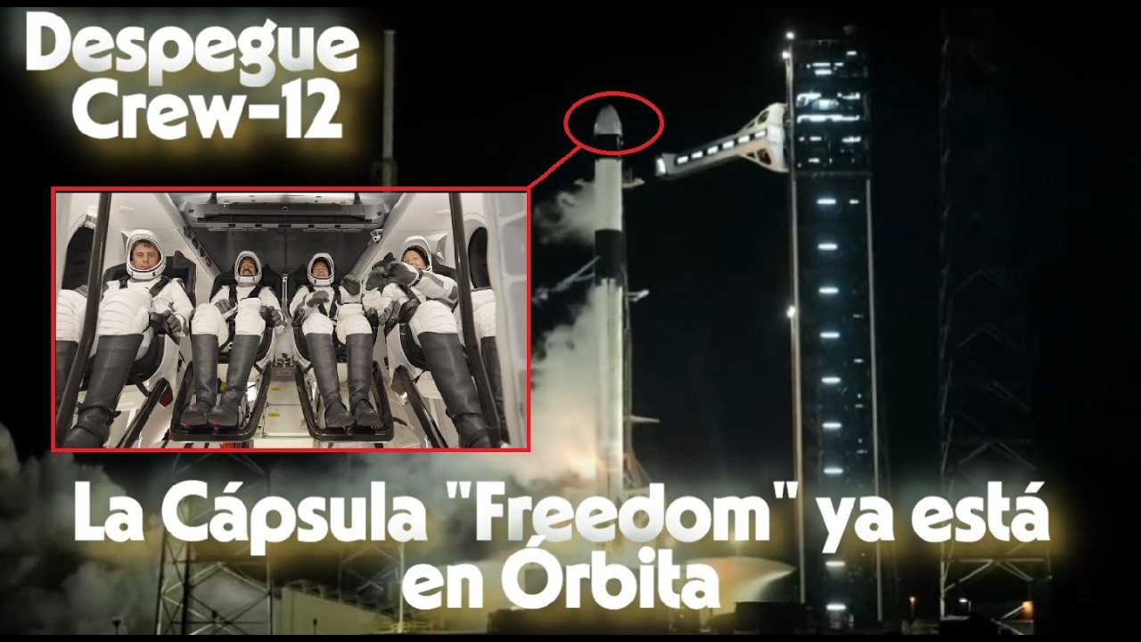 Despegue de la Crew-12: La Cápsula "Freedom" ya está en Órbita - YouTube