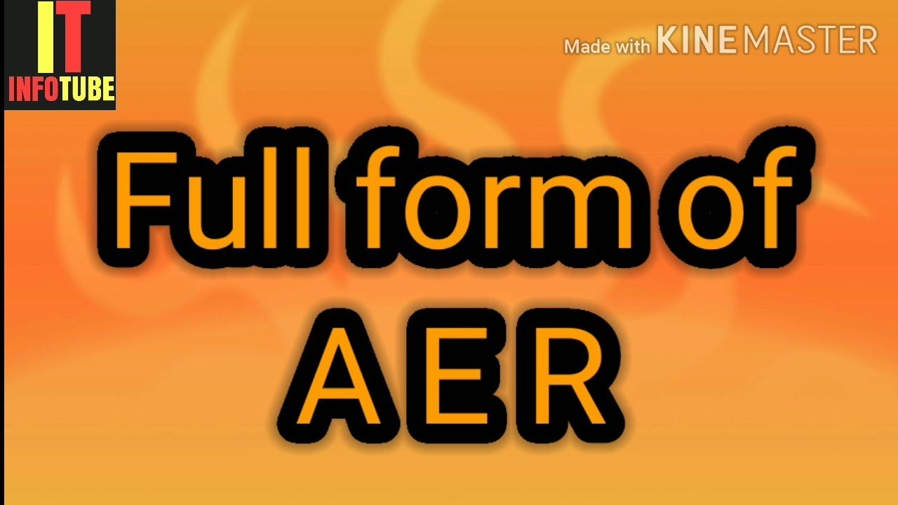 Full form of AER | what is AER - YouTube