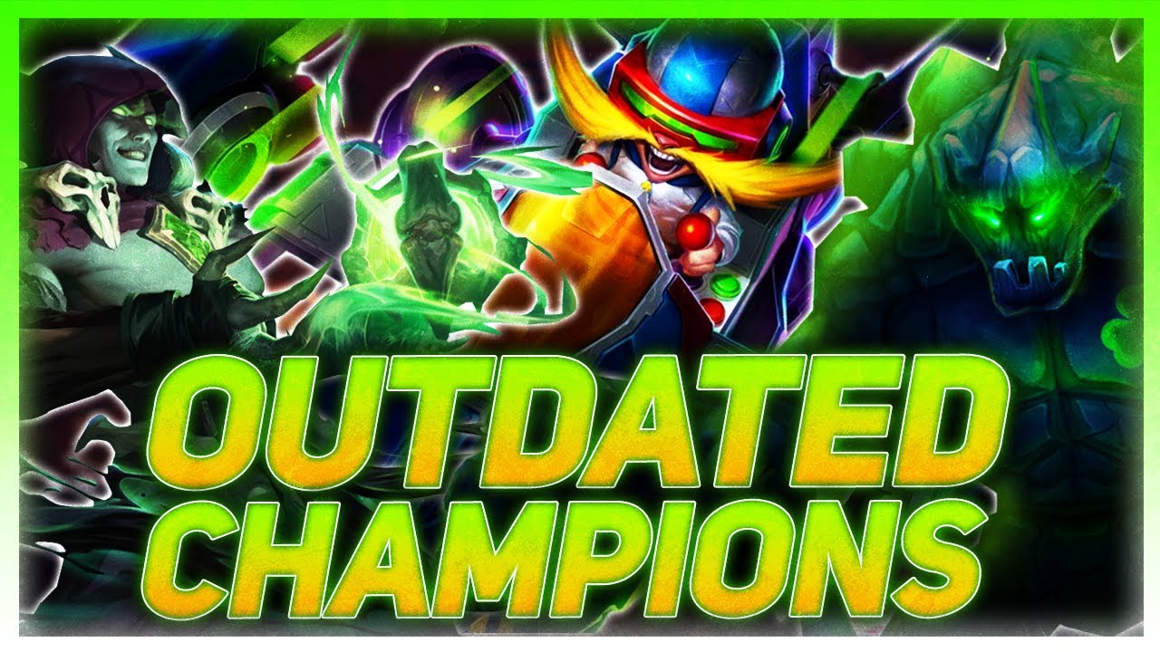 Outdated Champions: League's Ticking Time Bombs | League of Legends ...