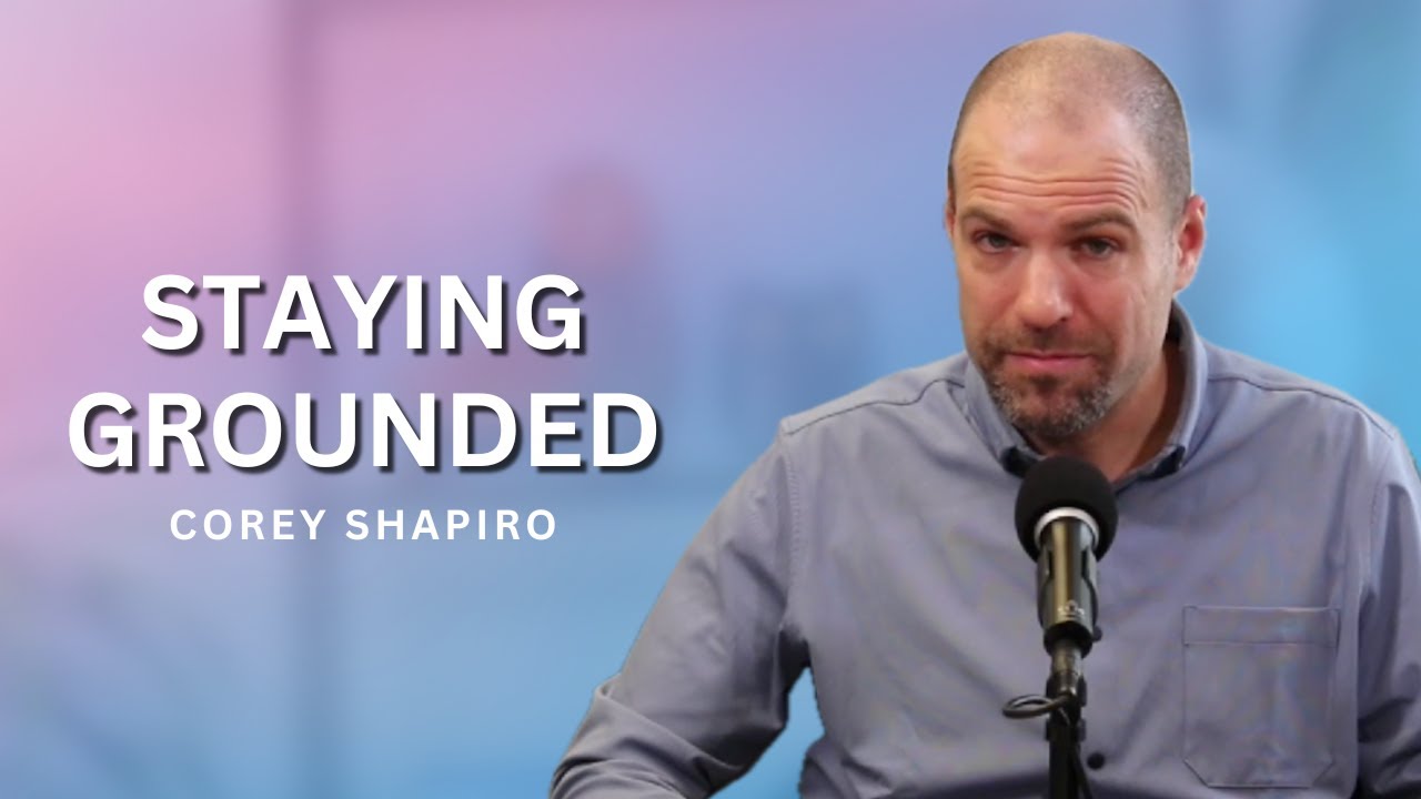 Staying Grounded | Getting Divorced Without Losing Your Mind with Corey Shapiro - YouTube