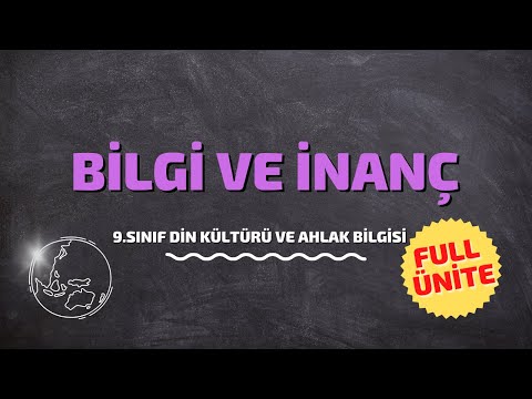 9.Sınıf Din Kültürü ve Ahlak Bilgisi | Bilgi ve İnanç | Full Ünite