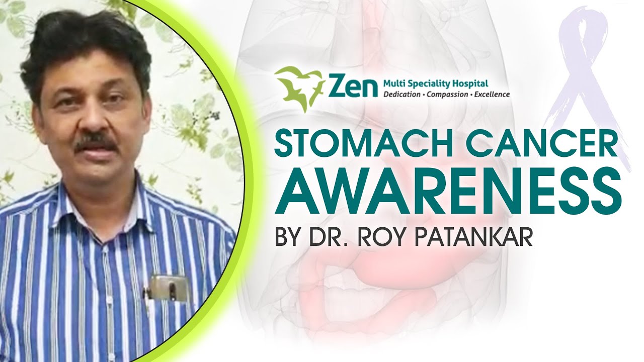 Stomach Cancer Awareness by Dr Roy Patankar | Zen Hospital Chembur ...