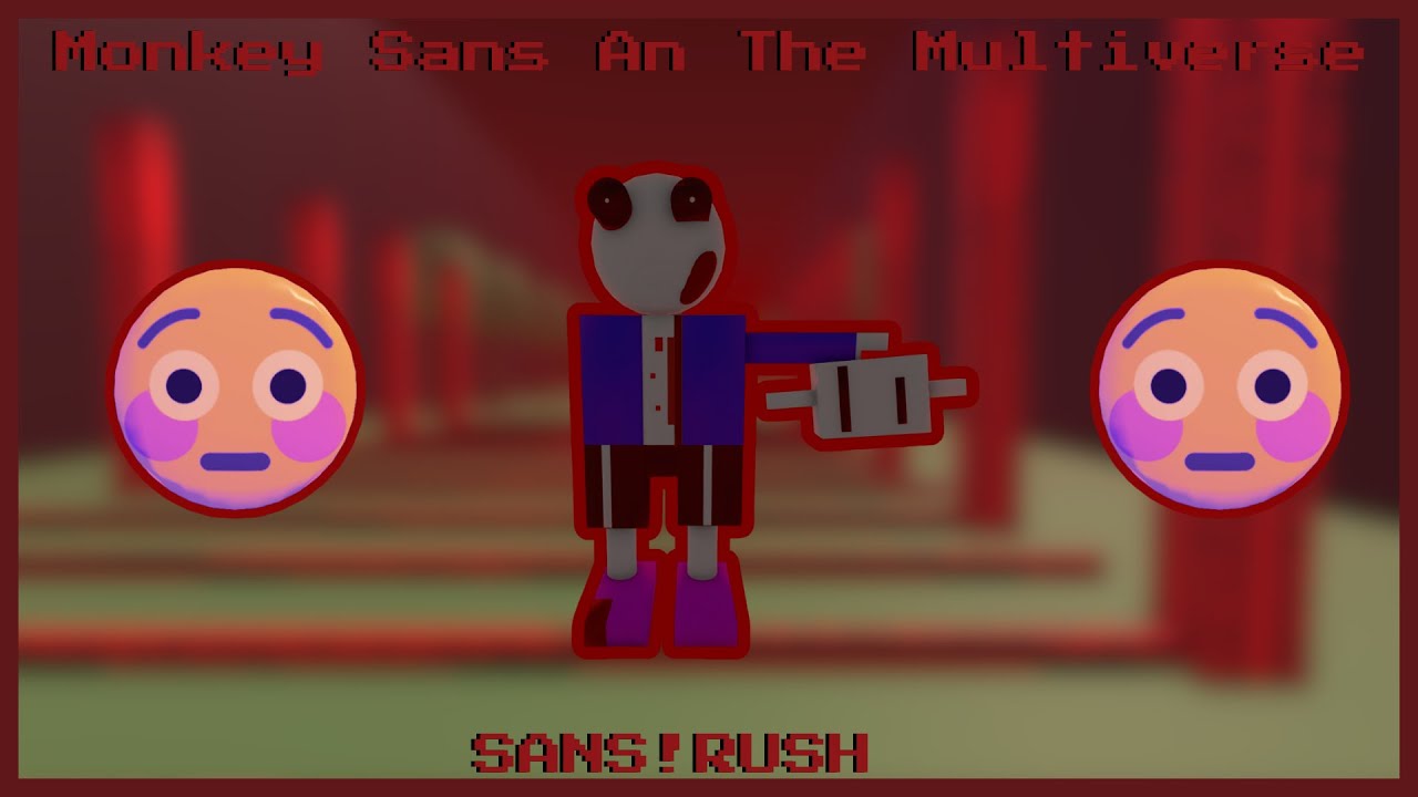 Monkey Sans An The Multiverse | SANS!RUSH | [Roblox] - YouTube