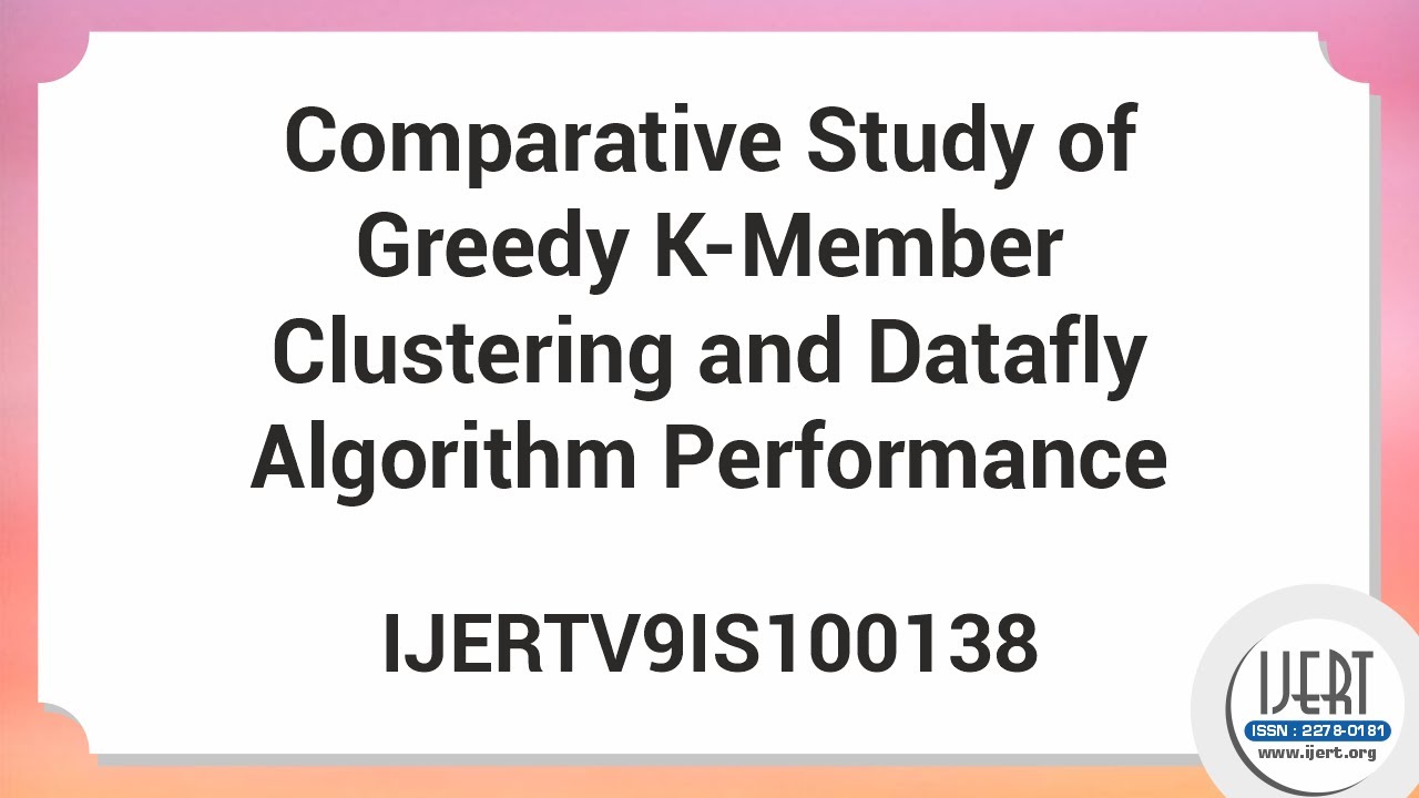 Comparative Study of Greedy K-Member Clustering and Datafly Algorithm Performance - YouTube