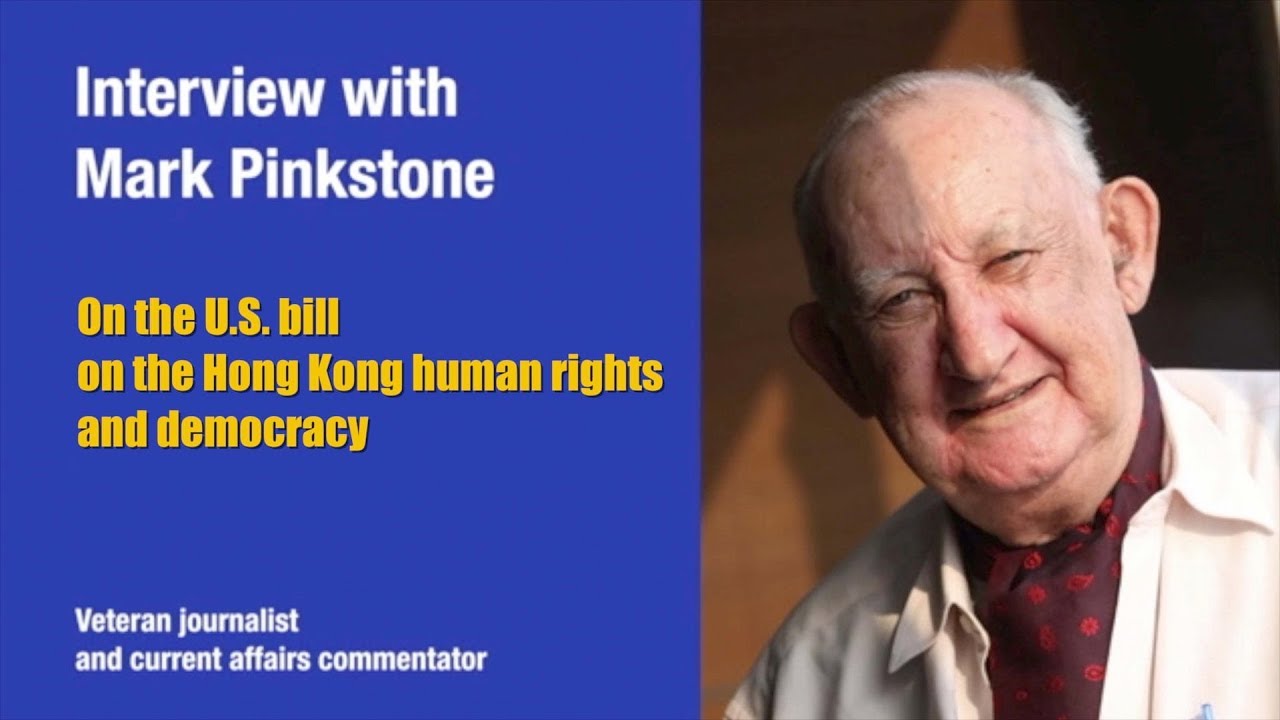 Interview with Mark Pinkstone: On U.S. bill on Hong Kong human rights ...