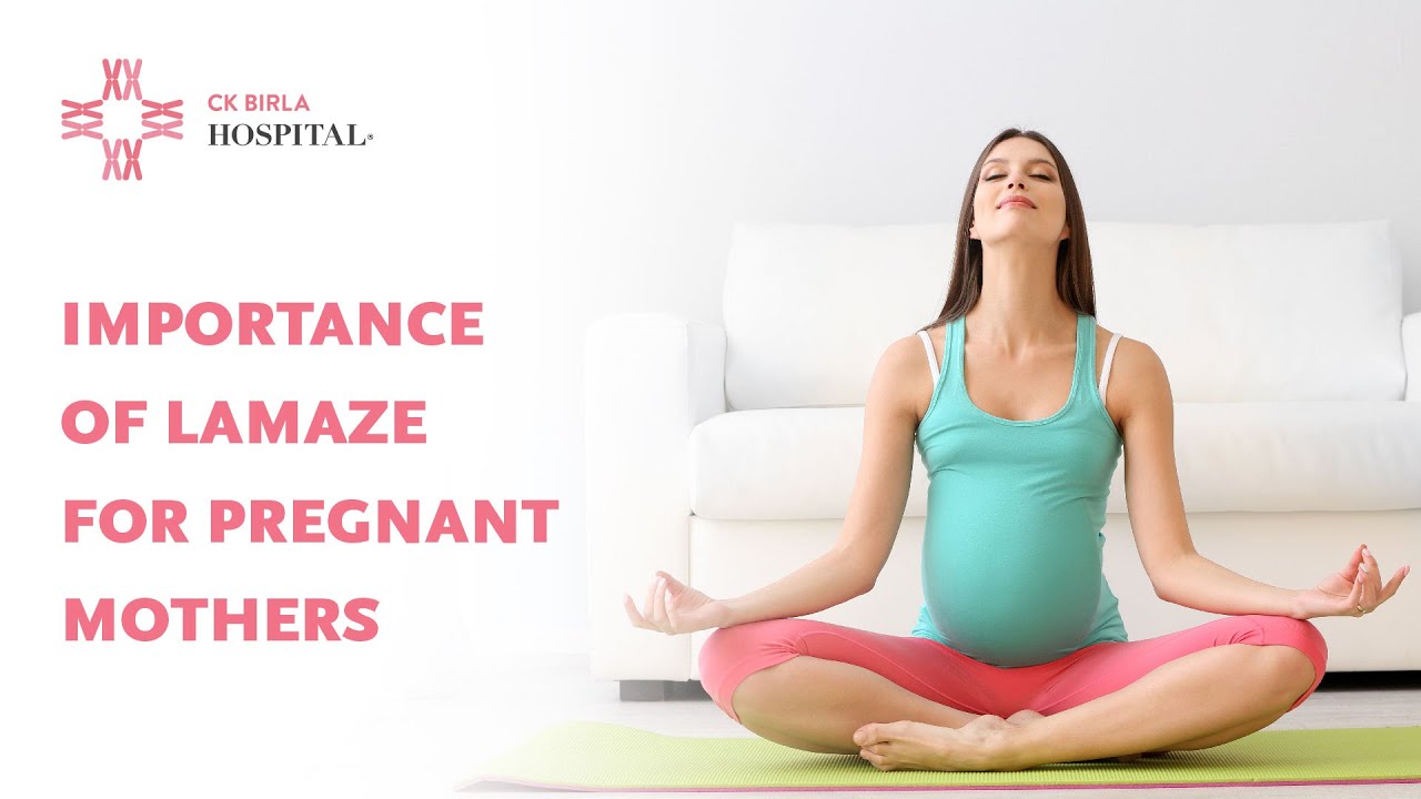 Importance of Lamaze for Pregnant Mothers | Stay healthy with CK Birla ...