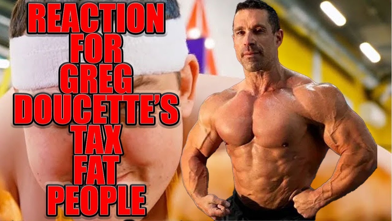 Reaction For Greg Doucette's Tax Fat People Video - YouTube