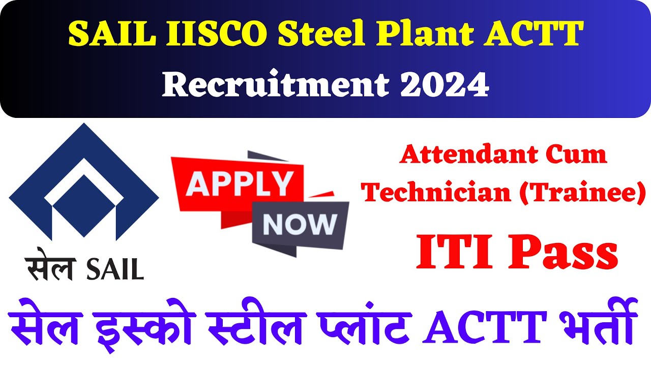 SAIL IISCO Steel Plant ACTT Recruitment 2024 || ''Vacancies Revealed! 🌟 ...