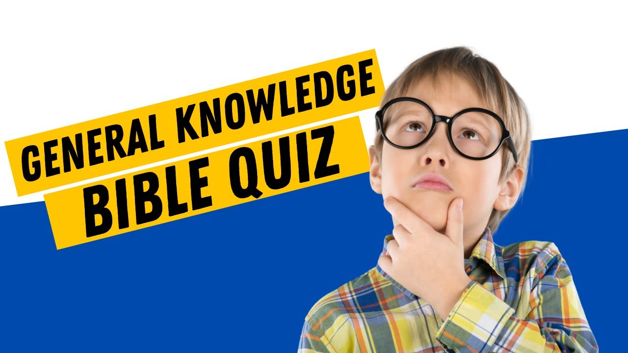 General Knowledge Bible Quiz | Bible Quizzes - YouTube
