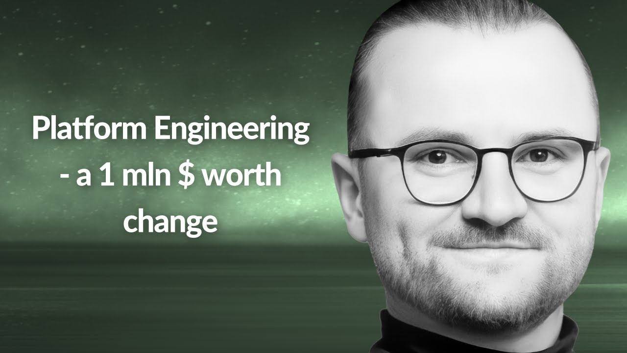 Platform Engineering - a 1 mln $ worth change | Krzysztof Halasa ...