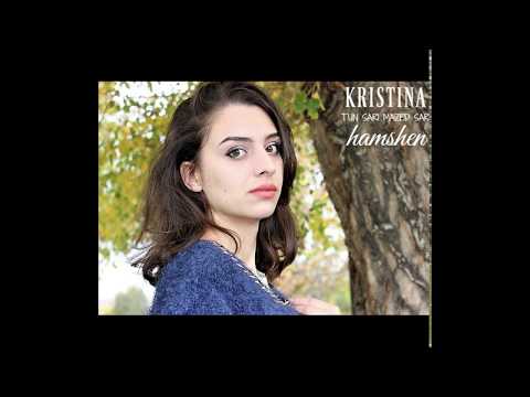 Kristina -  tun sari mazed sari, Մադմոնեդ մոնա համշեն, hamshen, hemşince, armenian folk song