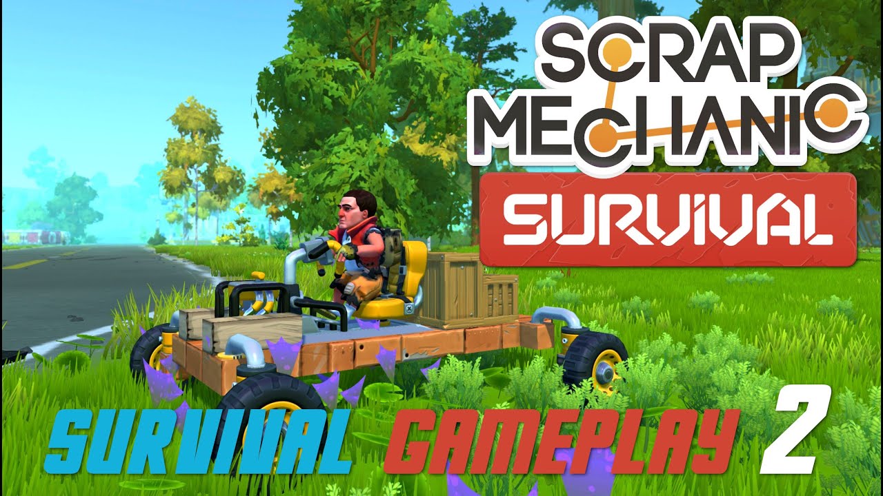 Scrap Mechanic Survival Gameplay 2 - YouTube