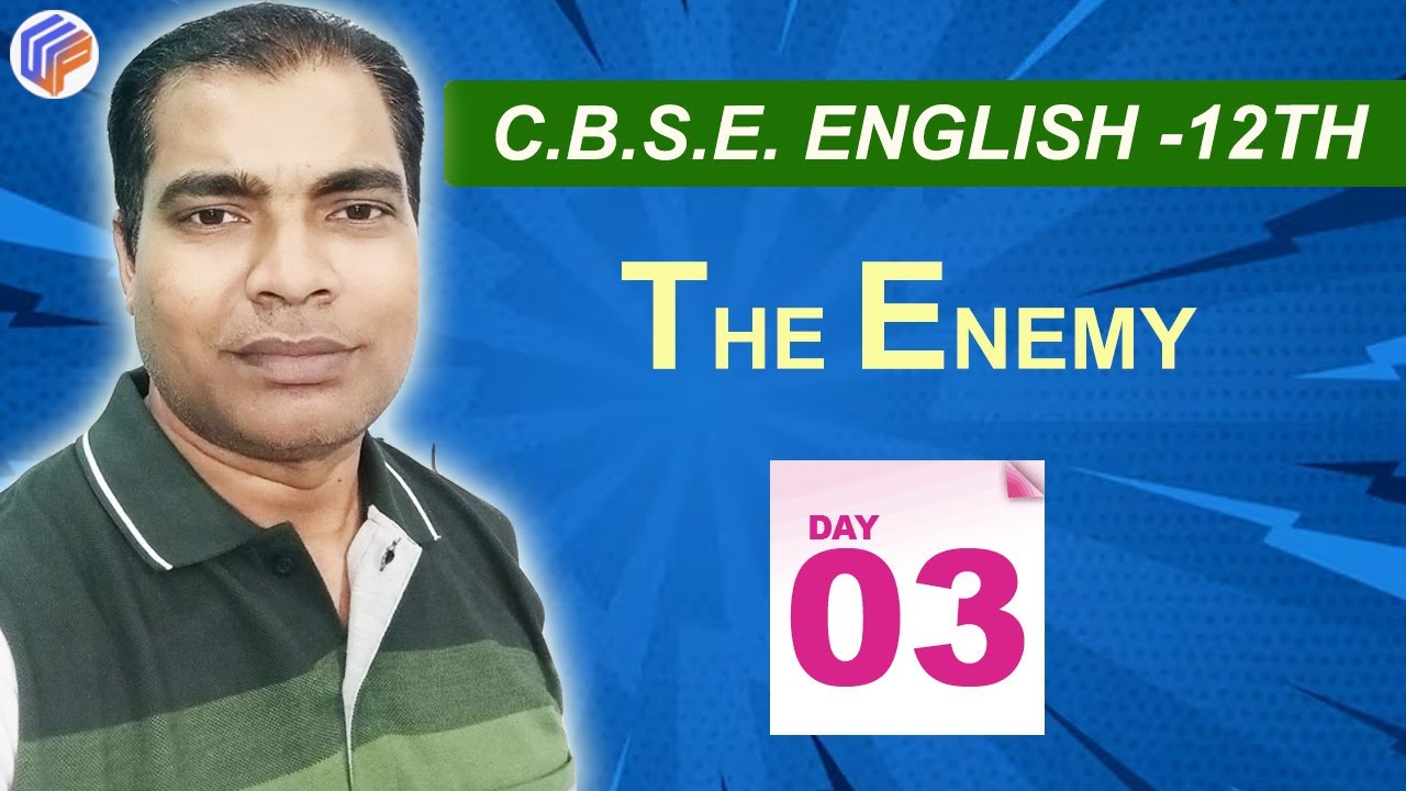 Day - 03 || CBSE ENGLISH - 12th || THE ENEMY - YouTube