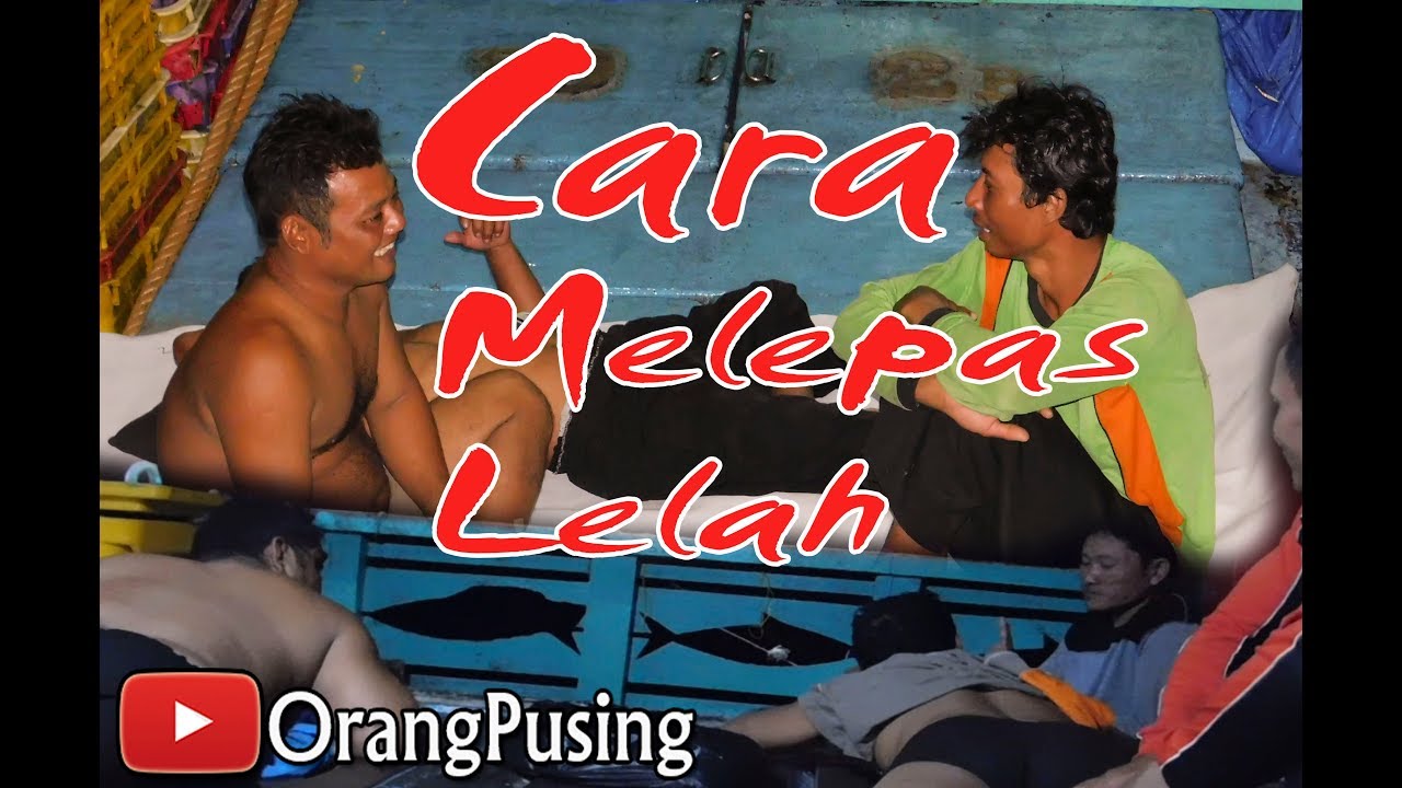 Saatnya Melepas lelah, Para nelayan - YouTube