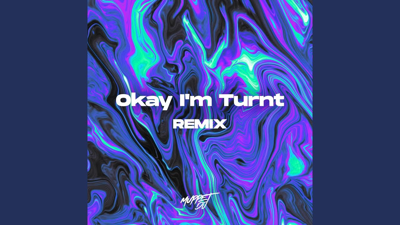 Okay I m Turnt Remix YouTube okay-i-m-turnt-remix-youtube