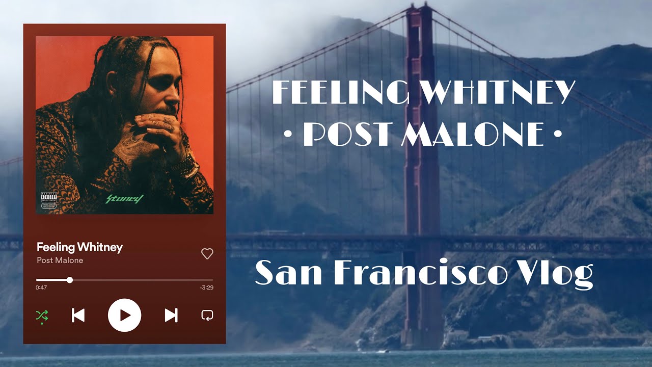 San Francisco Vlog • Feeling Whitney - Post Malone - YouTube