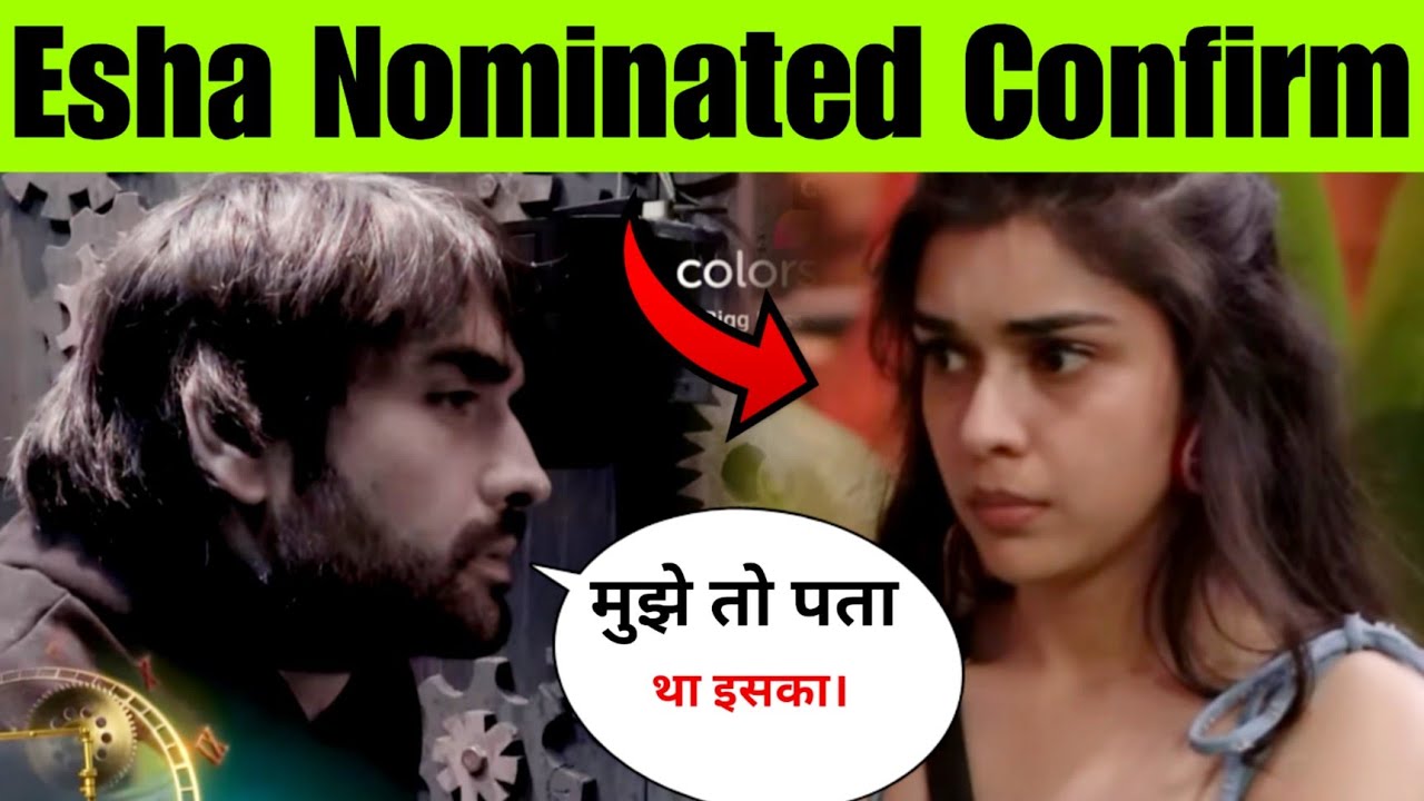 Esha Nominated From Bigg Boss Confirm Update | Esha Eviction from Bigg ...