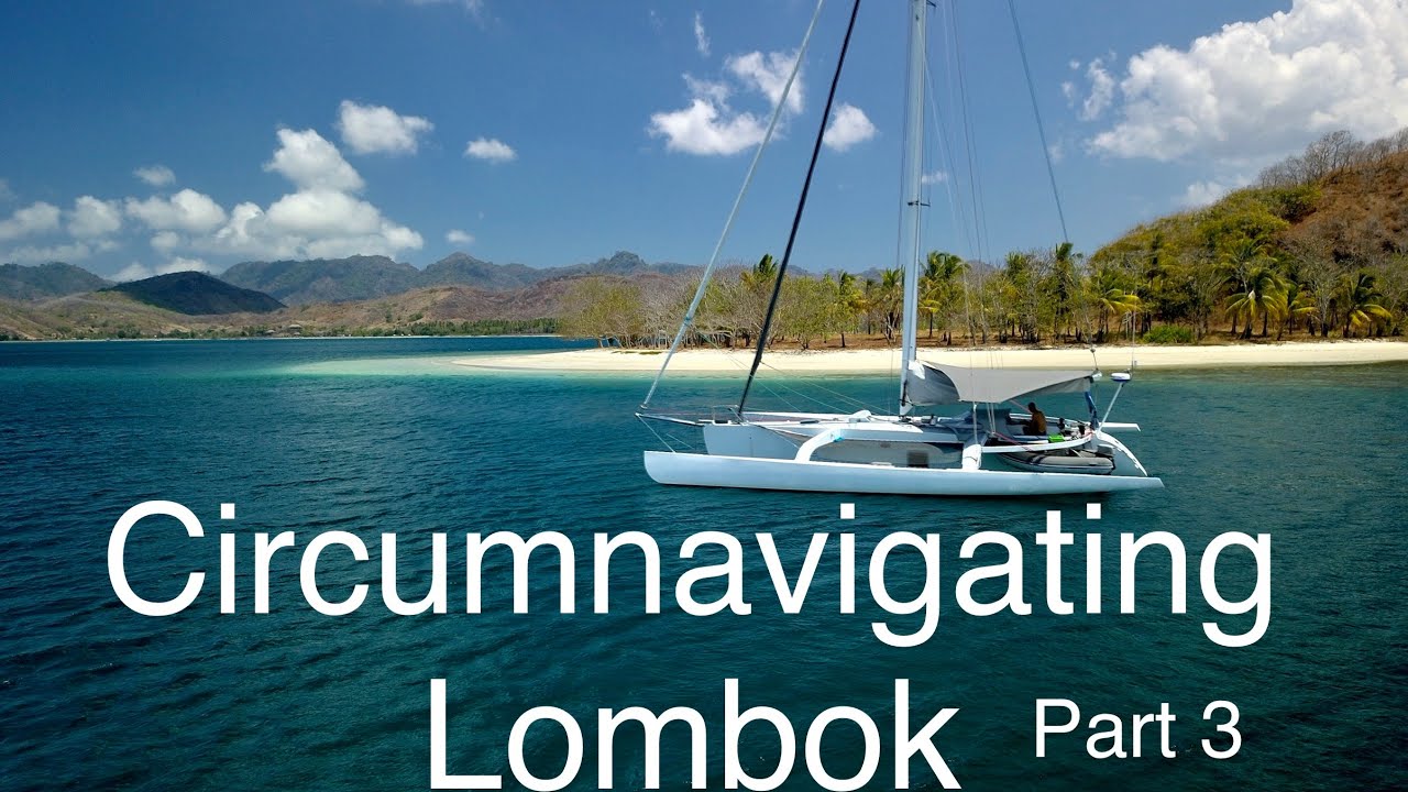 Circumnavigating Lombok 2019 - Trimaran Spirit - Part 3 - YouTube