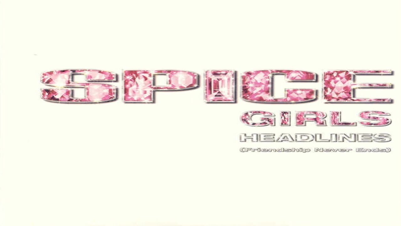 Spice Girls - Headlines [Friendship Never Ends] (TROTSG Tour Studio ...