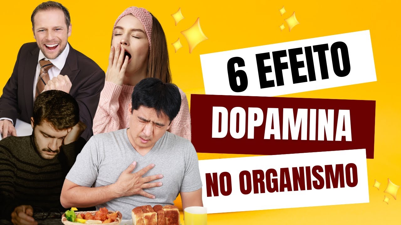 DOPAMINA, 6 PRINCIPAIS EFEITOS NO ORGANISMO #dopamina #saúde - YouTube