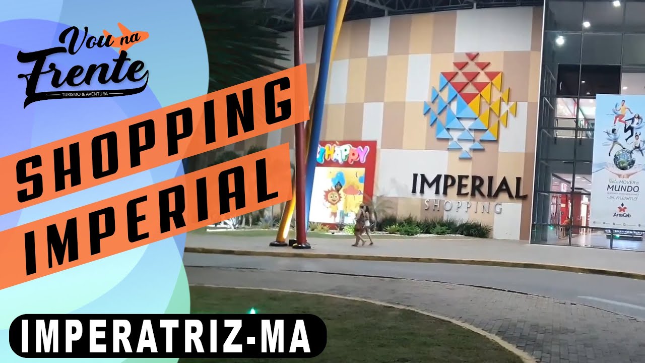 IMPERIAL SHOPPING EM IMPERATRIZ NO MARANHÃO - YouTube