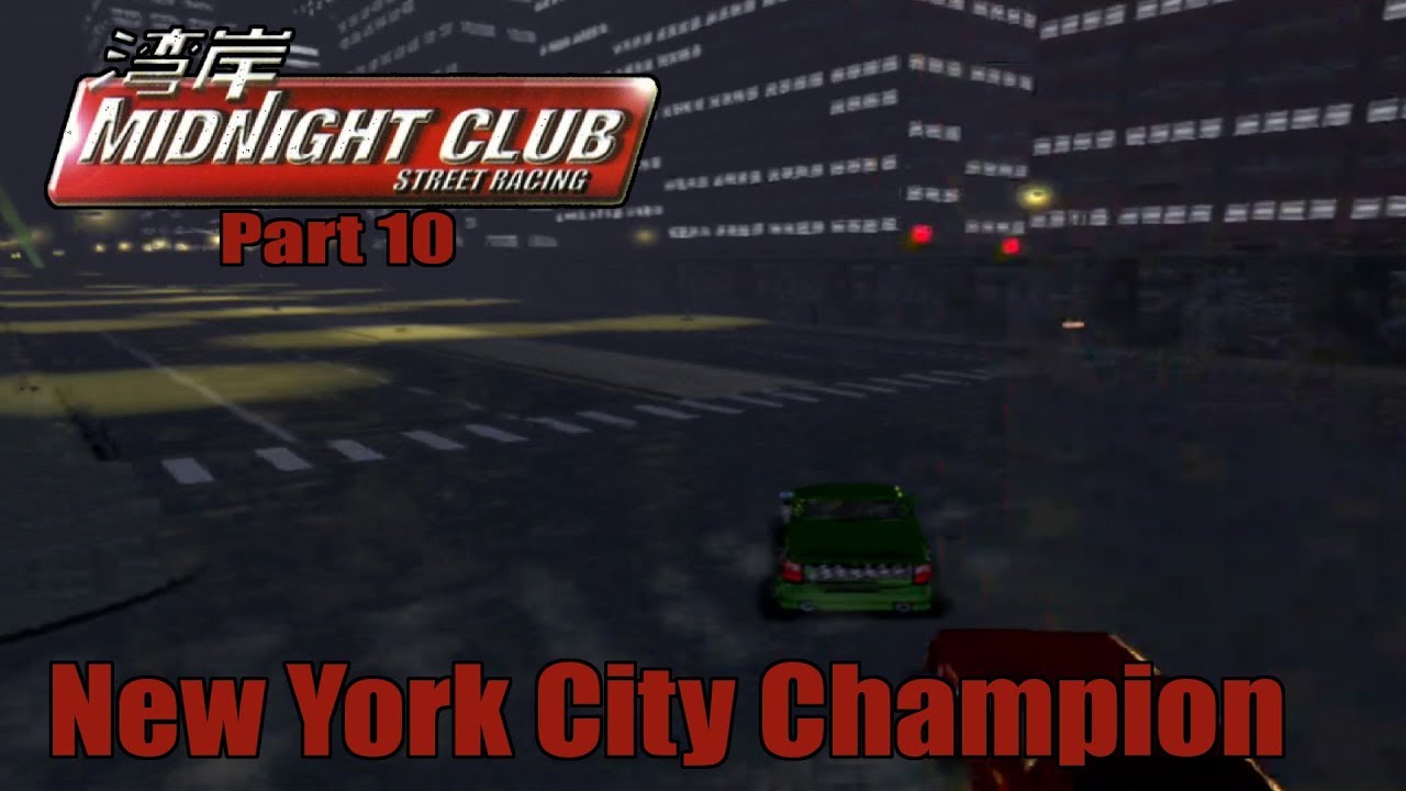 Let's Play Midnight Club Street Racing: New York Championship (Part 10 ...
