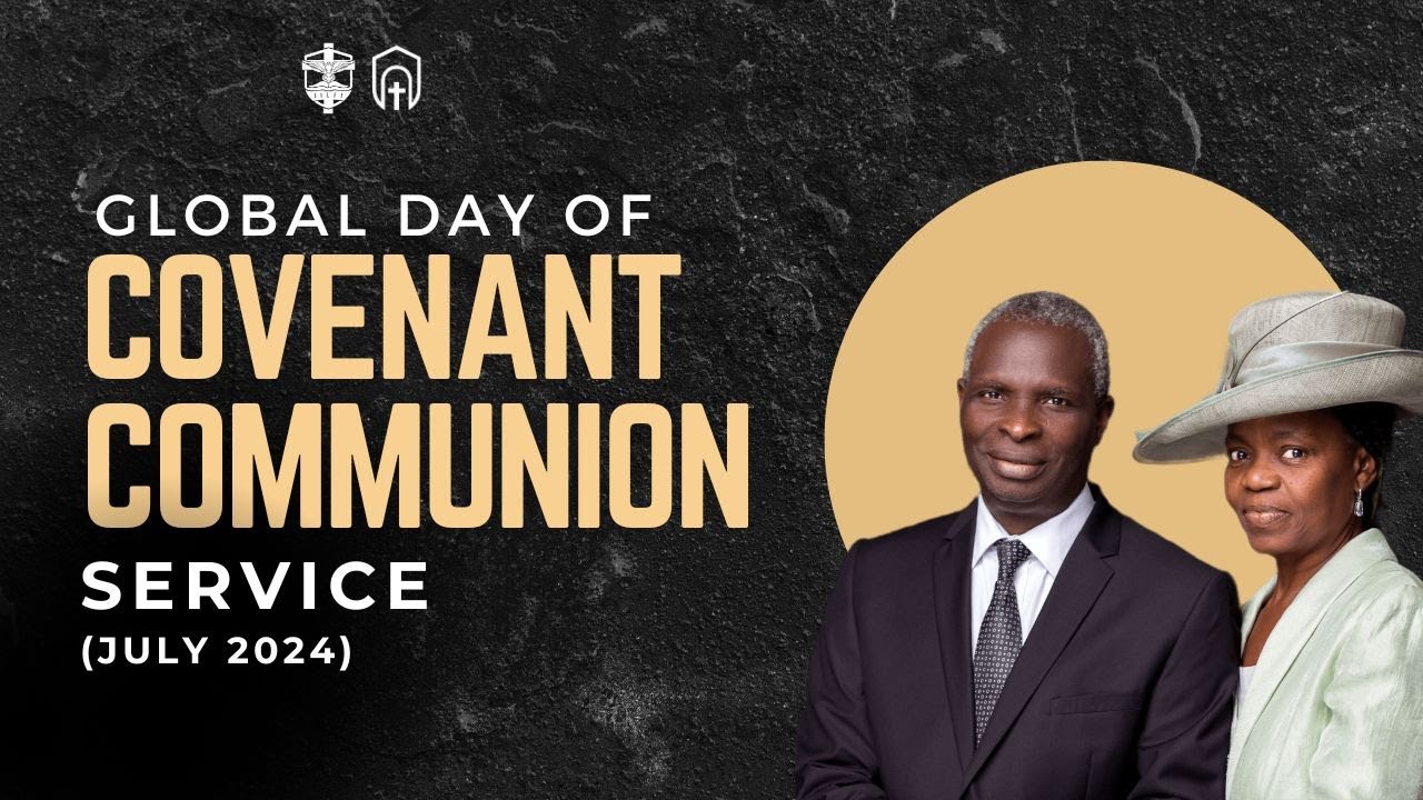 Global Day of Covenant & Communion Service (July Edition) || Rev. Dr ...