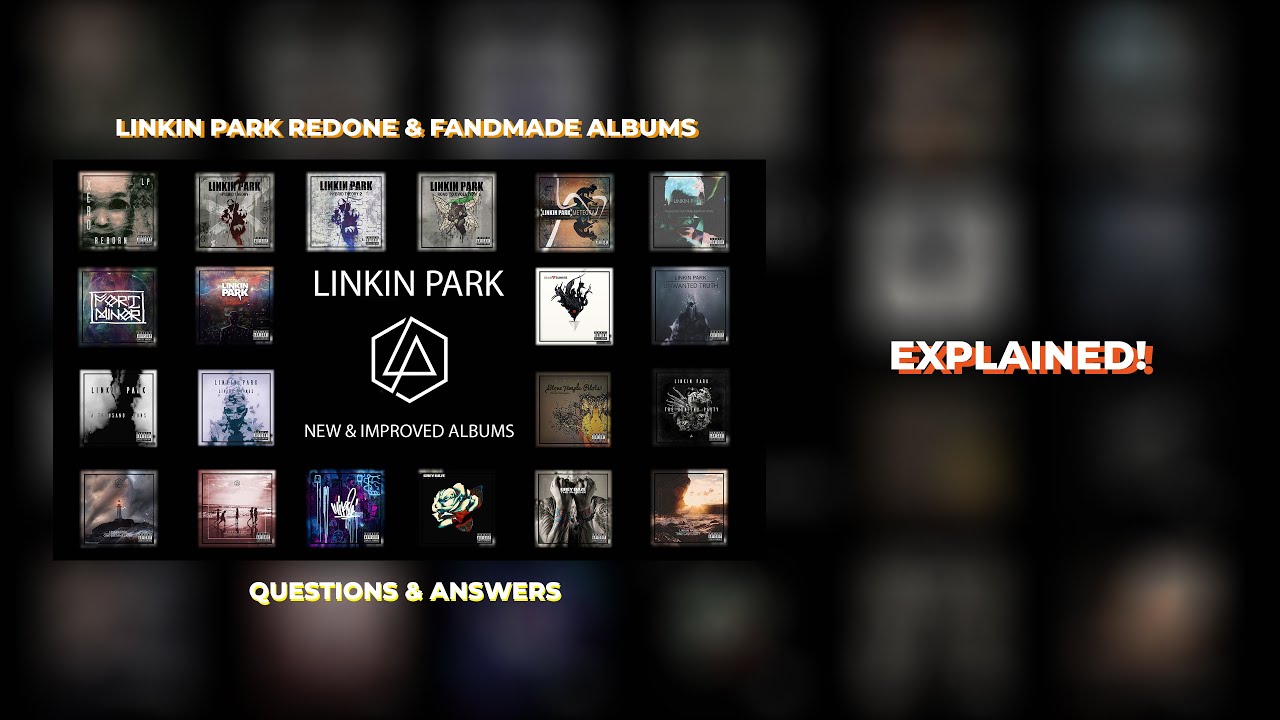 Linkin Park Redone & Fan Made Albums (EXPLAINED) - YouTube