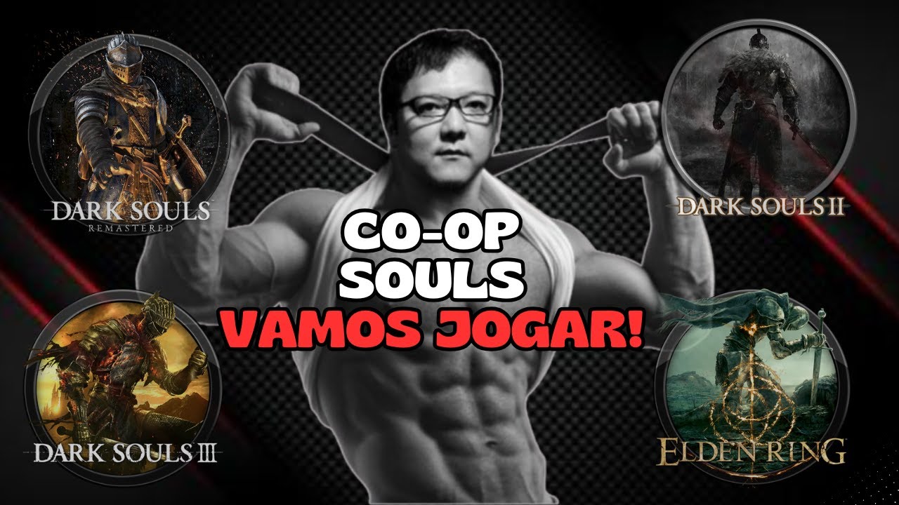 CO-OP SOULS - VEM JOGAR COMIGO!!! ( DS1, DS2, DS3, ER ) #01. - YouTube