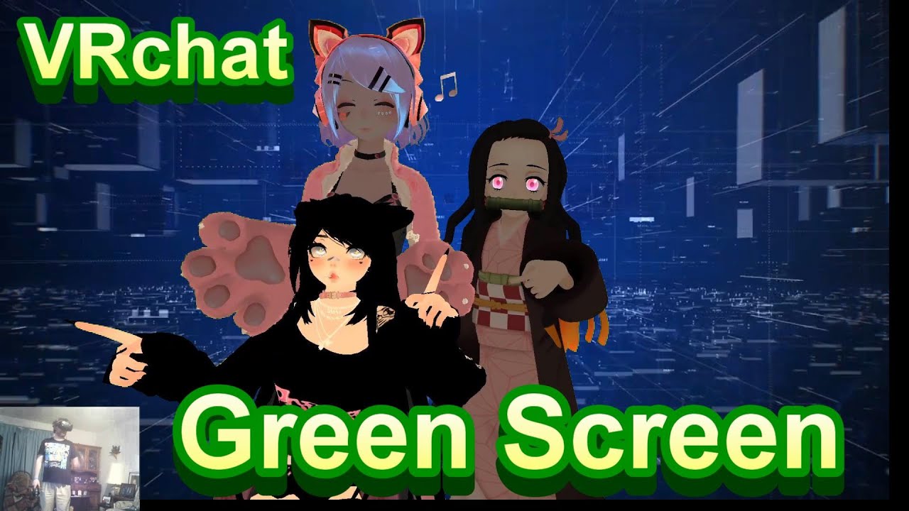 VRchat Co-Stream: Green Screen - YouTube
