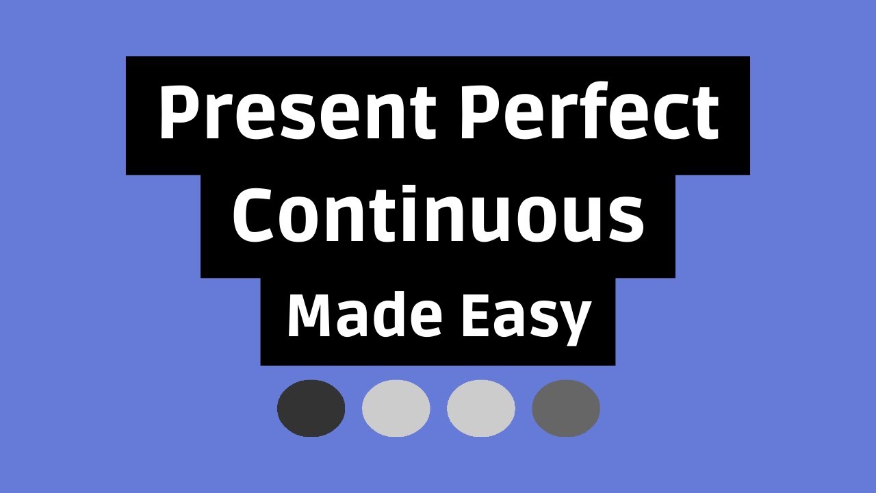 Present Perfect Continuous | English Grammar Explained - YouTube