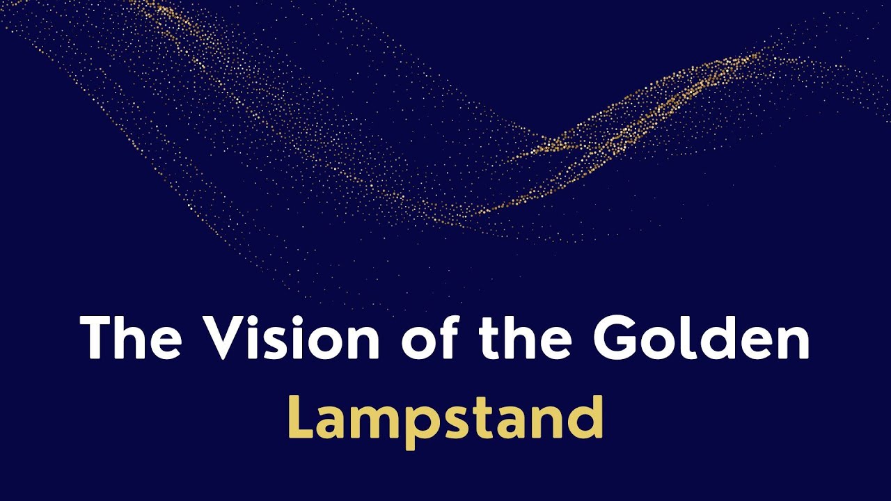 The Vision of the Golden Lampstand | Zechariah 4: 1-14 - YouTube