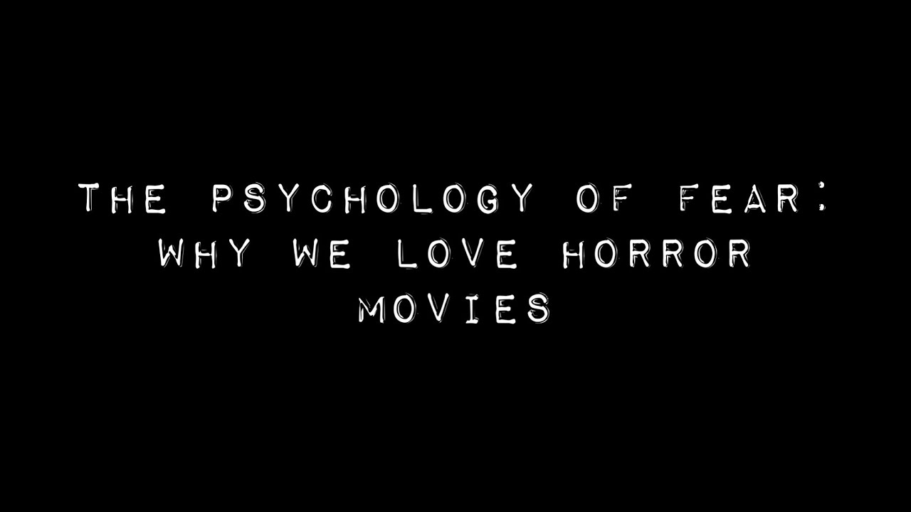 The Psychology of Fear: Why We Love Horror Movies - YouTube