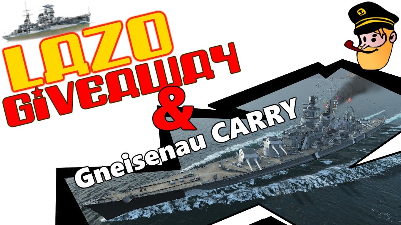 LAZO Giveaway + Gneisenau Carry || World of Warships - YouTube