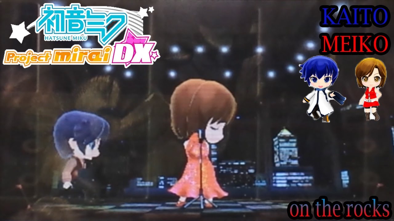 Project Mirai DX- KAITO & MEIKO- on the rocks (HD) - YouTube
