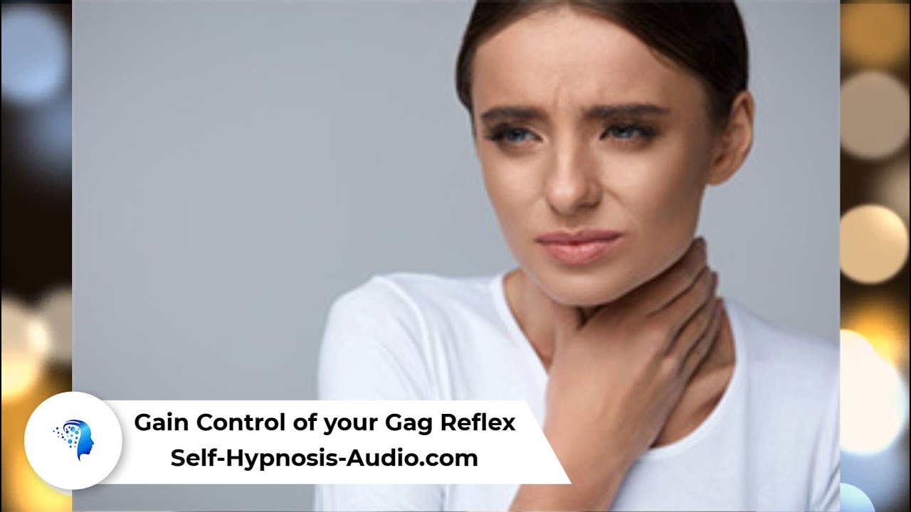 Gain Control of your Gag Reflex - Free Self-Hypnosis Audio - YouTube