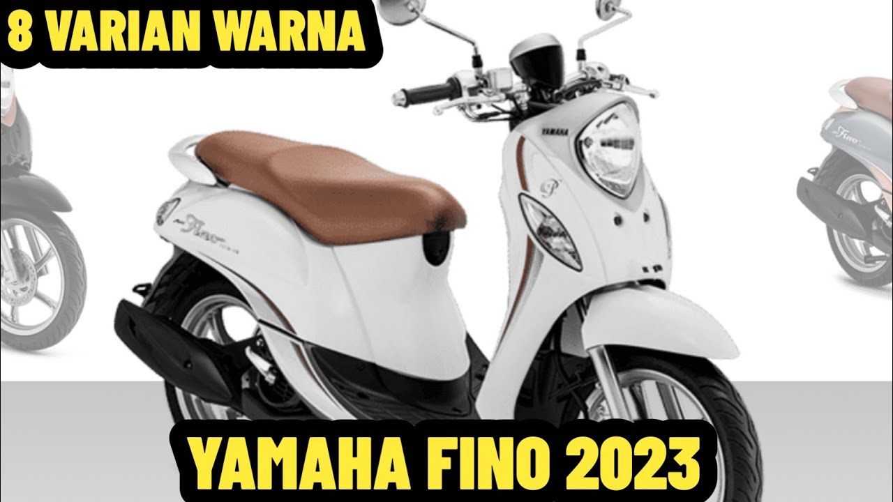 YAMAHA FINO 2023 TERBARU TAMPIL MAKIN KEREN HADIR DENGAN 8 VARIAN WARNA ...