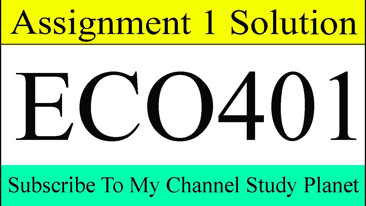 ECO401 Assignment No 1 Solution Fall 2019 & 2020 | Study Planet - YouTube