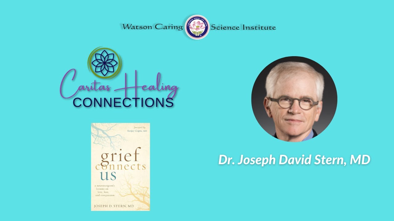 Grief Connects Us w/ Dr. Joseph David Stern, MD | Caritas Healing ...