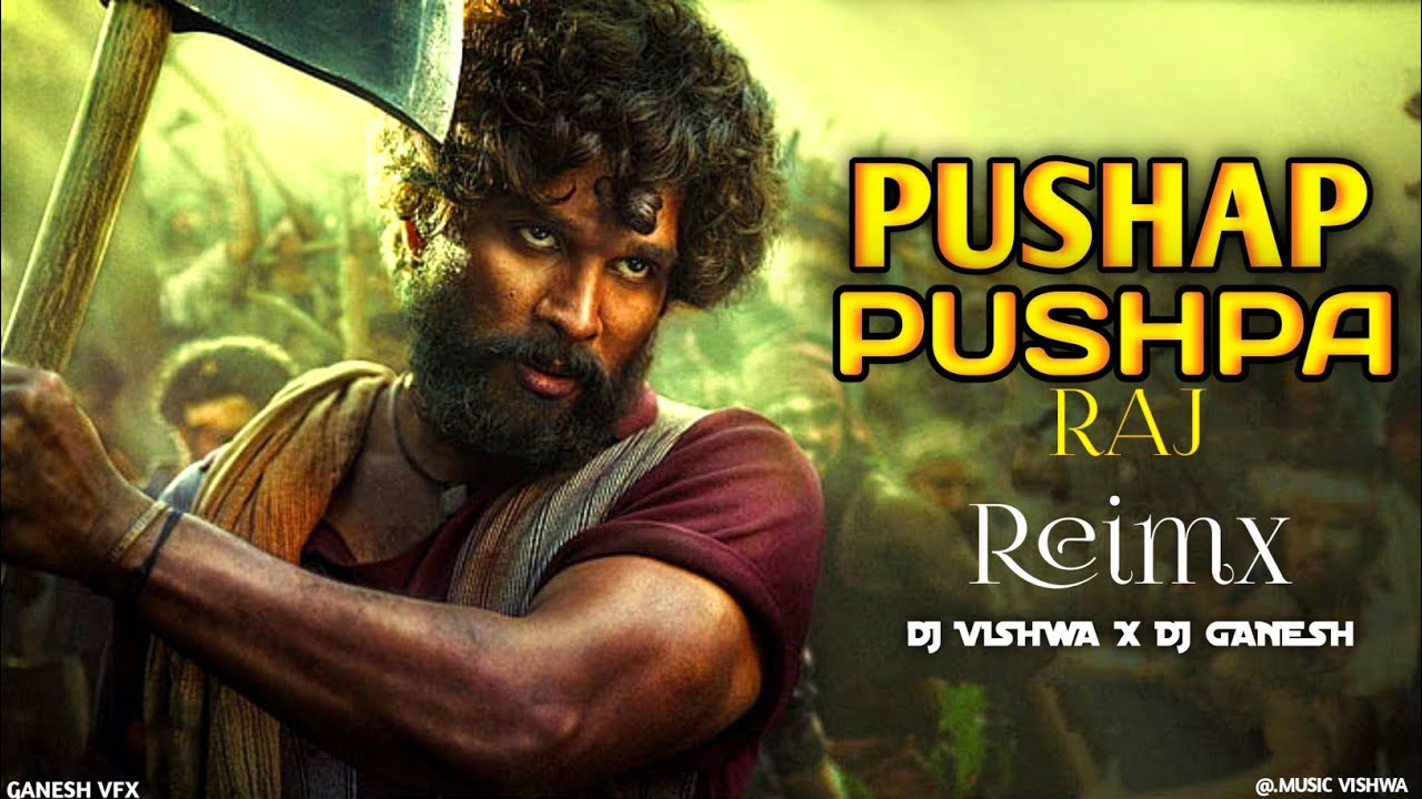 PUSHAP PUSHPA REMSTER DJ VISHWA X DJ GANESH - YouTube