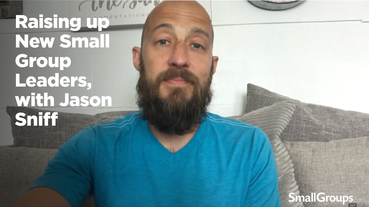 Raising up New Small Group Leaders, with Jason Sniff - YouTube