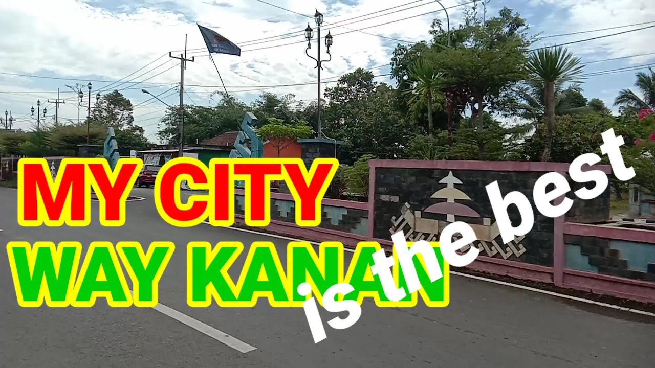 MY CITY WAY KANAN IS THE BEST - YouTube