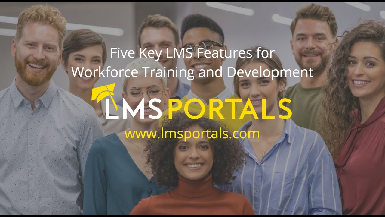 Five Key LMS Features for Workforce Training and Development