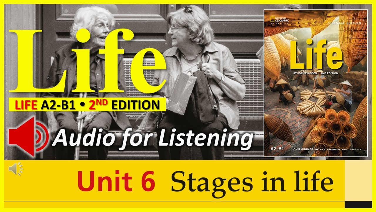LIFE (2nd Edition) | Unit 6: STAGES IN LIFE | Audio for Listening ...